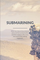 Dating submarining ghosting orbiting Submarining is what someone does ...