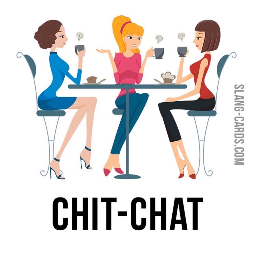 English Idiom “Chit-chat” Meaning: an informal conversation about ...